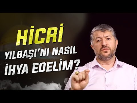 Hicri Yılbaşı'nı Nasıl ihya edelim?