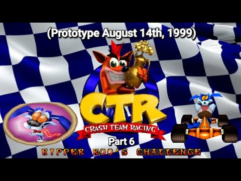 CTR Crash Team Racing Prototype: (August 14, 1999) Part 6: Ripper Roo's ...