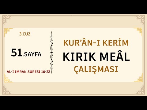 KUR'AN-I KERİM KIRIK MEAL ÇALIŞMASI 51.SAYFA (AL-İ İMRAN SURESİ 16-22)