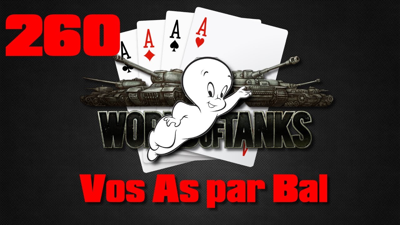 LE FANTÔME | World of Tanks [ Vos As par Bal 260 - YouTube