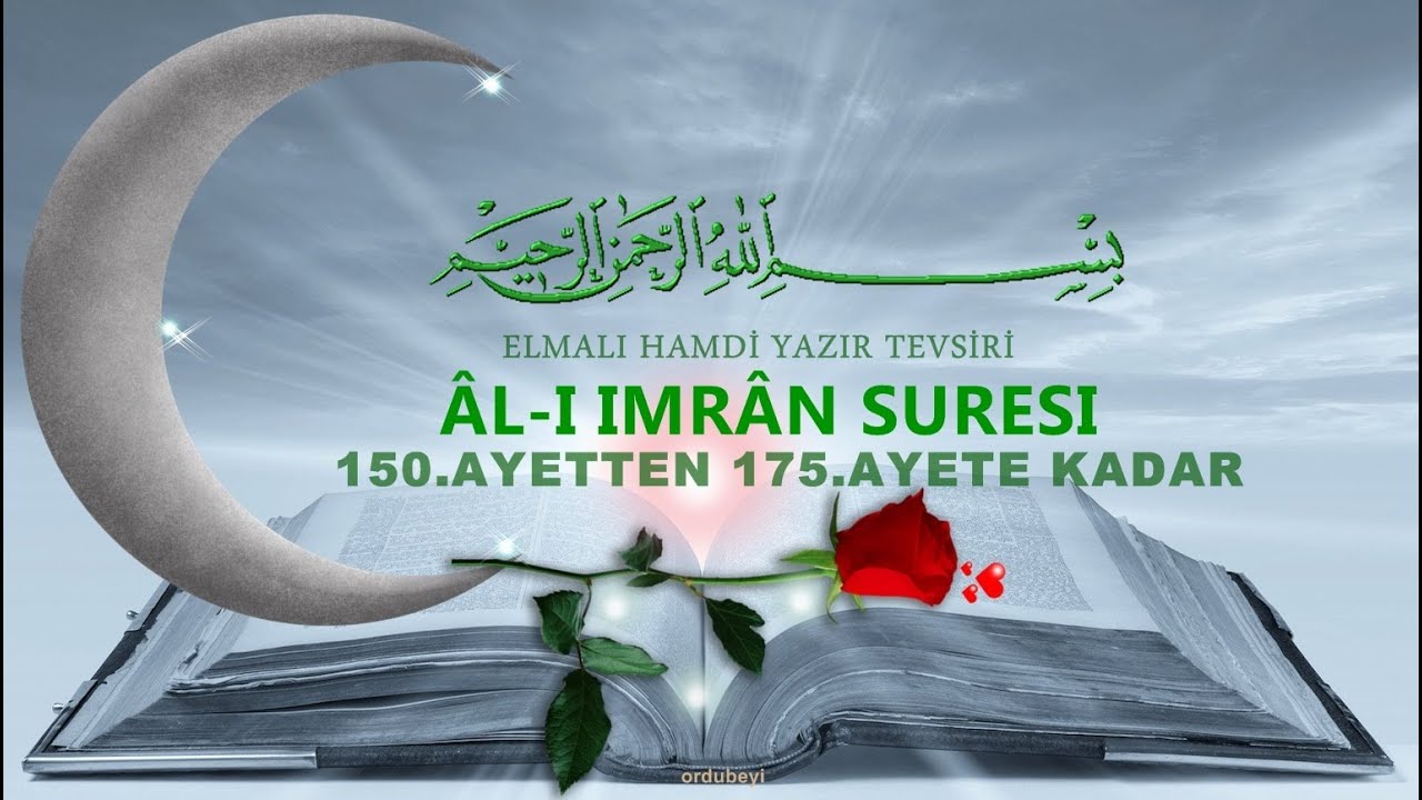 Ney Eşliğinde ALİ İMRAN SURESİ 150 Ayetten 175 Ayete Kadar ELMALI HAMDİ