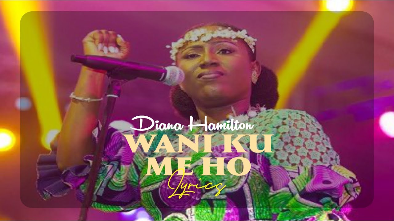 Wani Ku Meho - Diana Hamilton Lyrics Video - YouTube