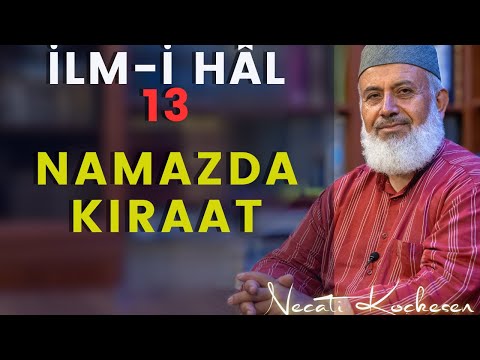 13 -Namazda Kıraat - İlmihal Dersleri - Necati Koçkesen