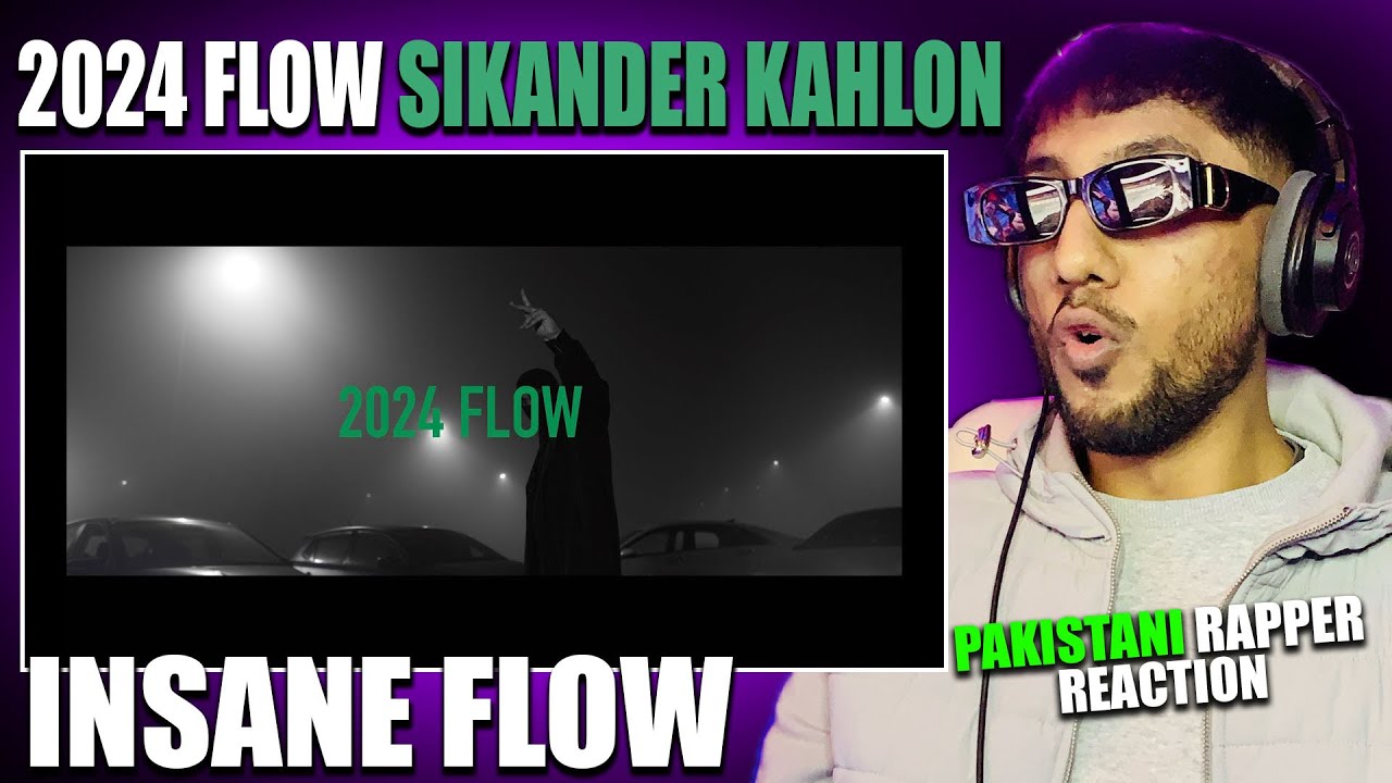 Pakistani Rapper Reacts to 2024 FLOW - Sikander Kahlon - YouTube