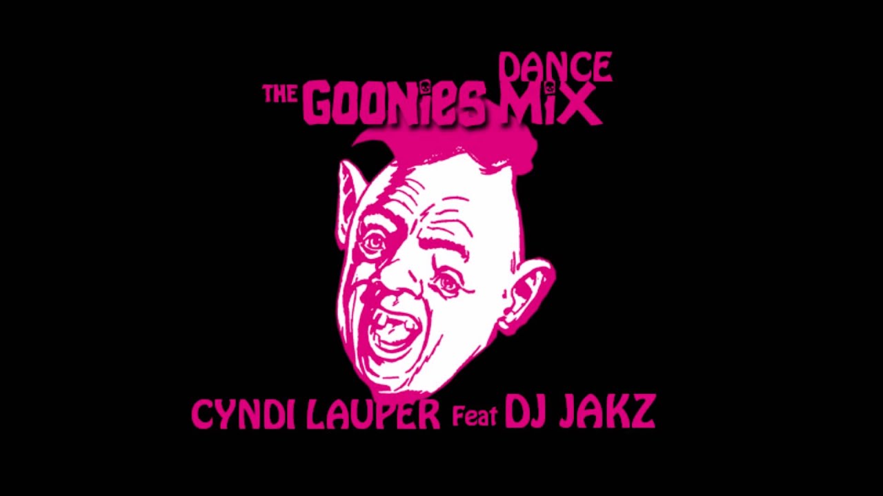 THE GOONIES DANCE MIX-CYNDI LAUPER feat DJ JAKZ - YouTube
