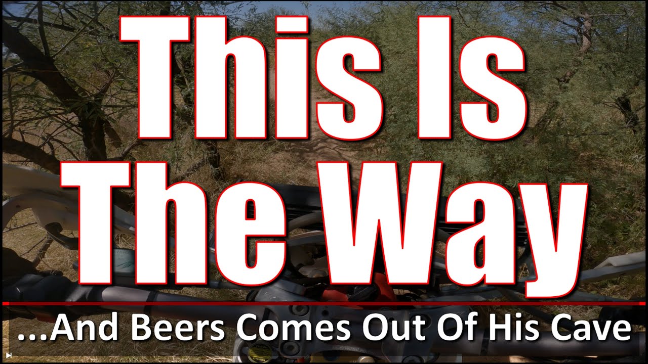 This Is The Way ...And Beers Comes Out Of His Cave - YouTube