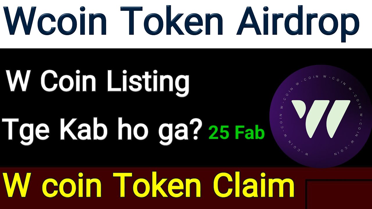 W coin listing date 25 Faburay W coin listing New update today| w coin ...