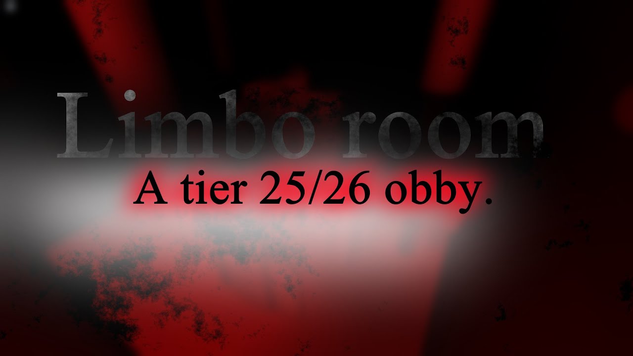 Limbo room (SHOWCASE) (TIER 25/26 OBBY) Part 1. - YouTube