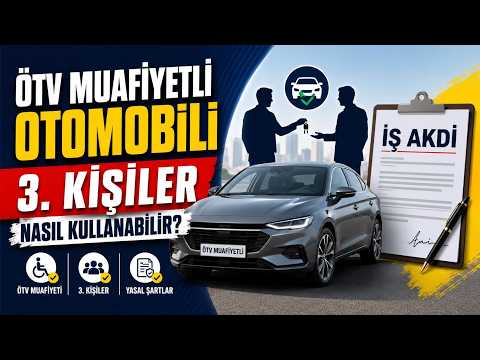 Ötv Muafiyetli Otomobili 3. Kişiler Nasıl Kullanabilir. İŞ AKDİ NEDİR NASIL YAPILIR NE İŞE YARAR...