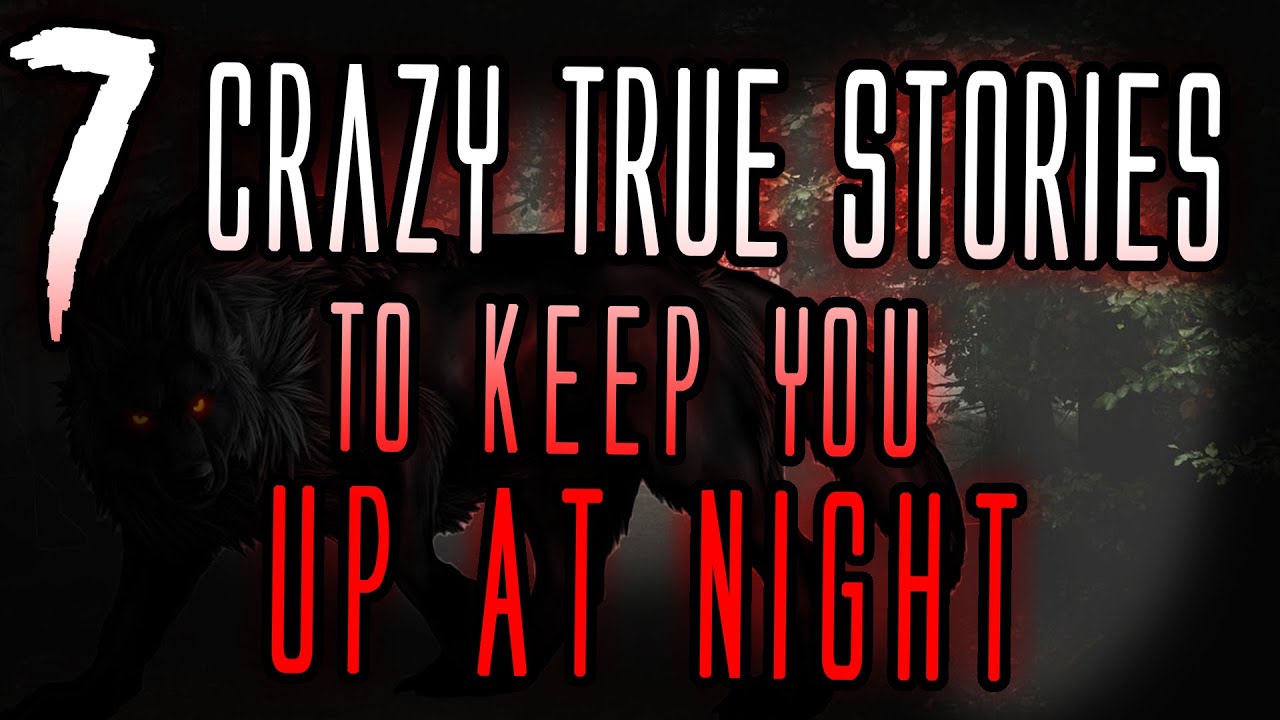 7 Crazy True Stories To Keep You Up At Night - YouTube