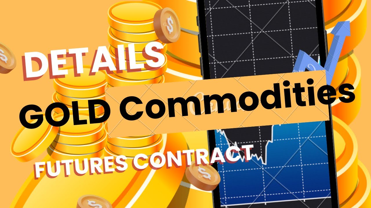 LEARN DETAILS OF GOLD COMMODITIES FUTURES CONTRACT - YouTube