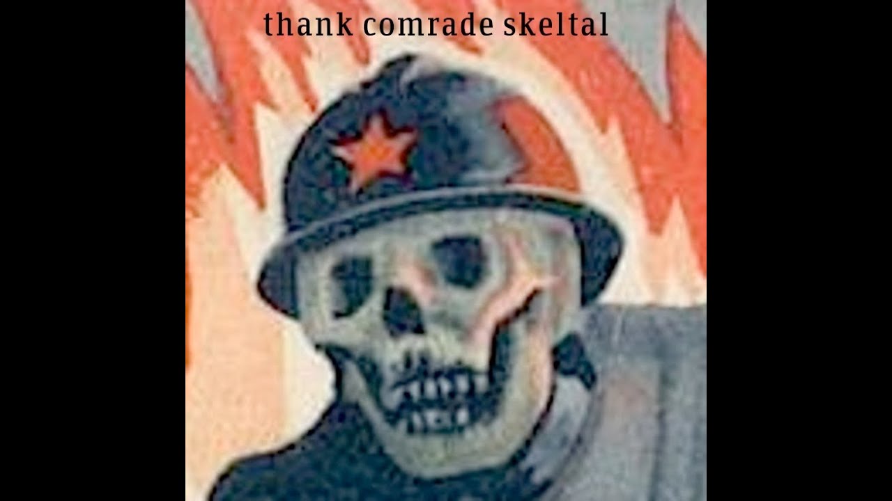 thank comrade skeltal - YouTube