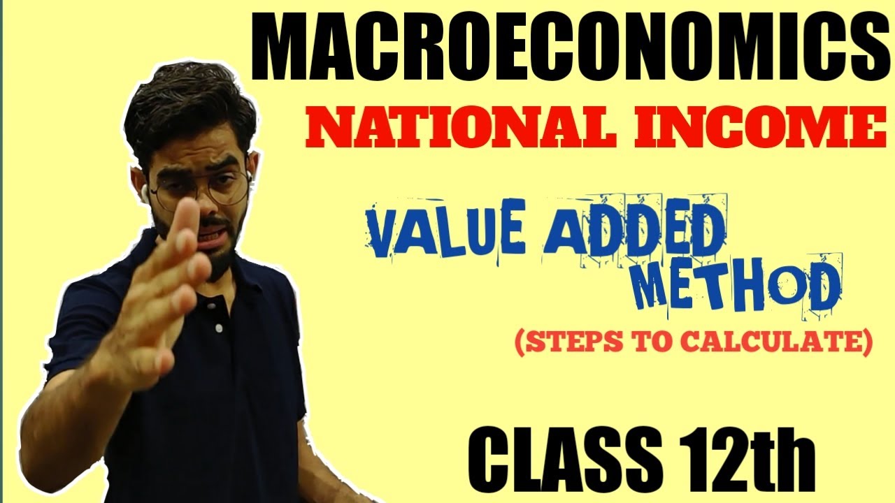 Macro economics | Value added method | national income | Class 12 ...
