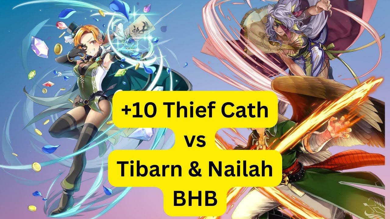[FEH] +10 Thief Cath vs Tibarn & Nailah BHB No Assistance - YouTube