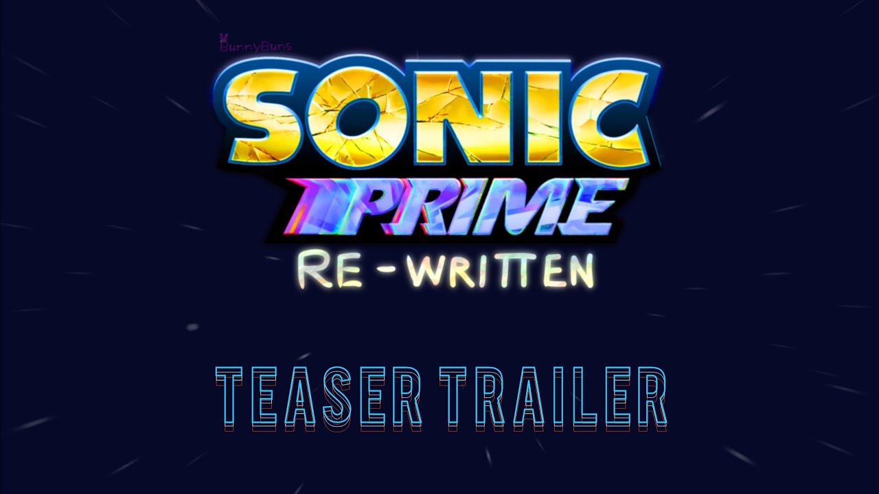 SONIC PRIME: RE-WRITTEN (SEASON ONE) || fanfiction || OFICIAL TEASER ...