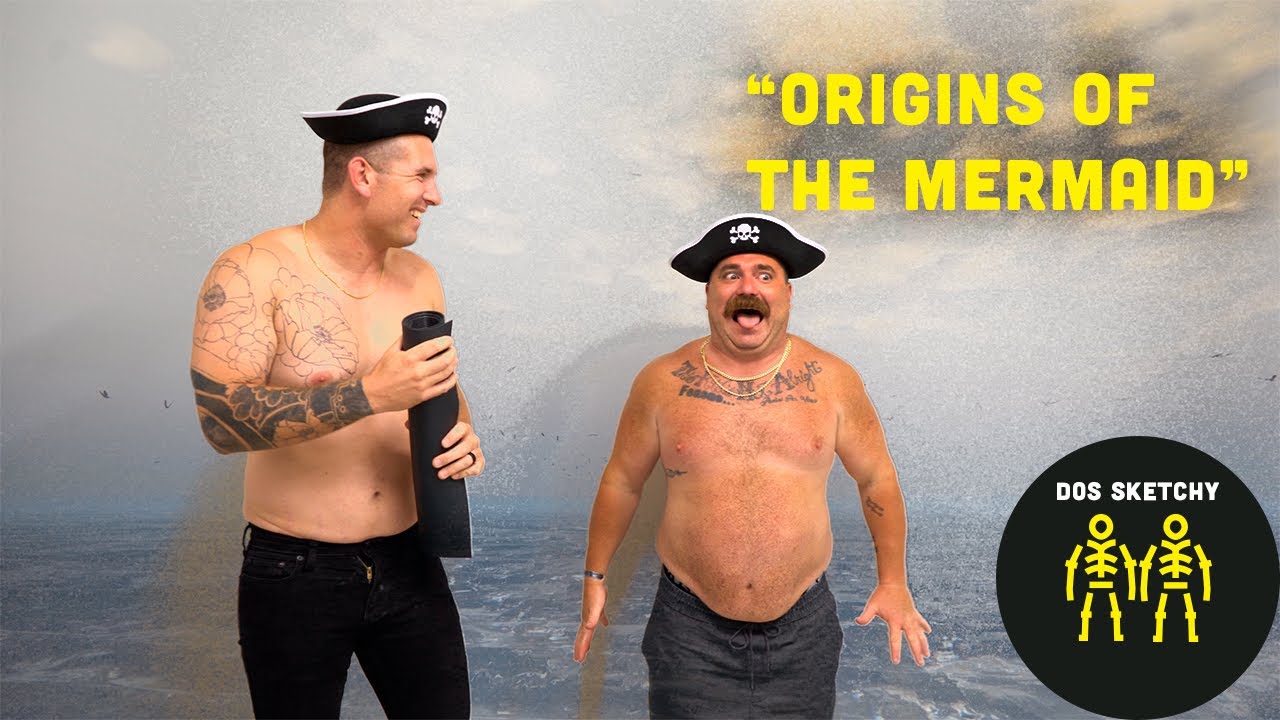 "Origins of the Mermaid" - Dos Sketchy | ft. Evan Slaughter & Dylan ...