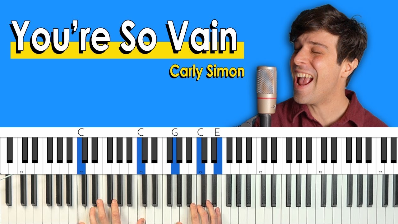 How To Play “You're So Vain” by Carly Simon [Piano Tutorial + Chord ...