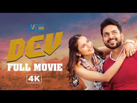 Dev 4K Full Movie - Tamil | Karthi | Rakul Preet Singh | Ramya Krishnan | Nikki Galrani