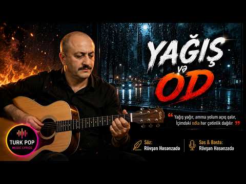 YAĞIŞ VƏ OD 🔥 | Yağışın İçində Yanan Bir Ruh | Official Lyric Video #music #viral