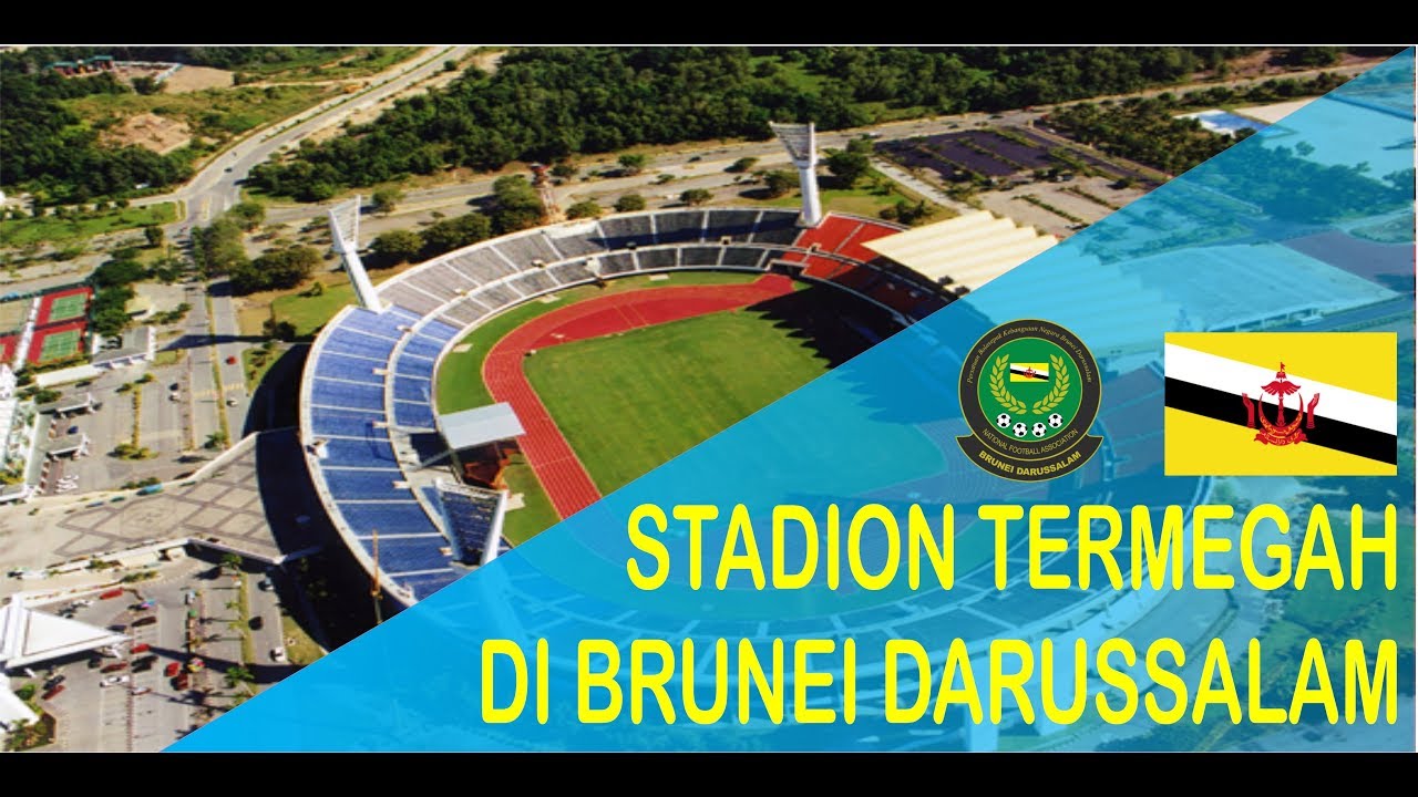 STADION SEPAK BOLA TERBESAR DI BRUNEI DARUSSALAM - YouTube
