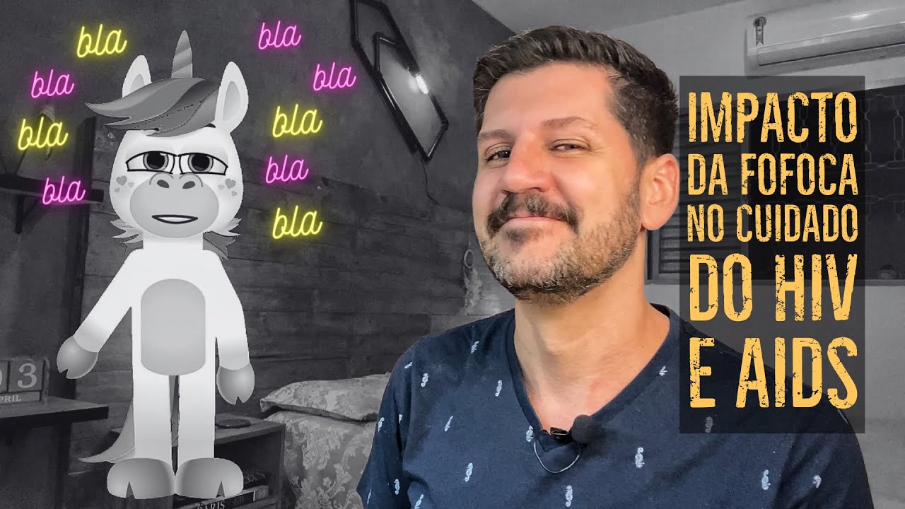 OS IMPACTOS DA FOFOCA NO CUIDADO DO HIV/AIDS | SUPER INDECTÁVEL feat ...