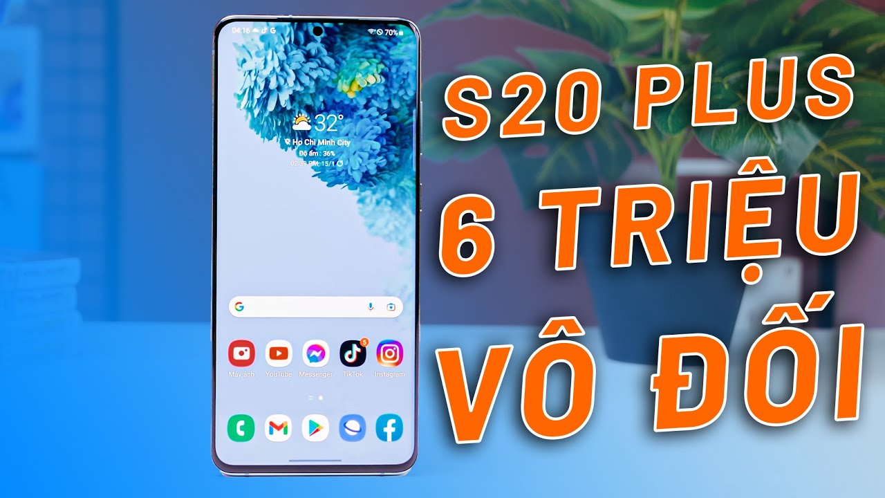 6 TRIỆU GALAXY S20 PLUS QUÁ NGON - SNAP865, MÀN 2K, CAM VÔ ĐỐI LUÔN ...