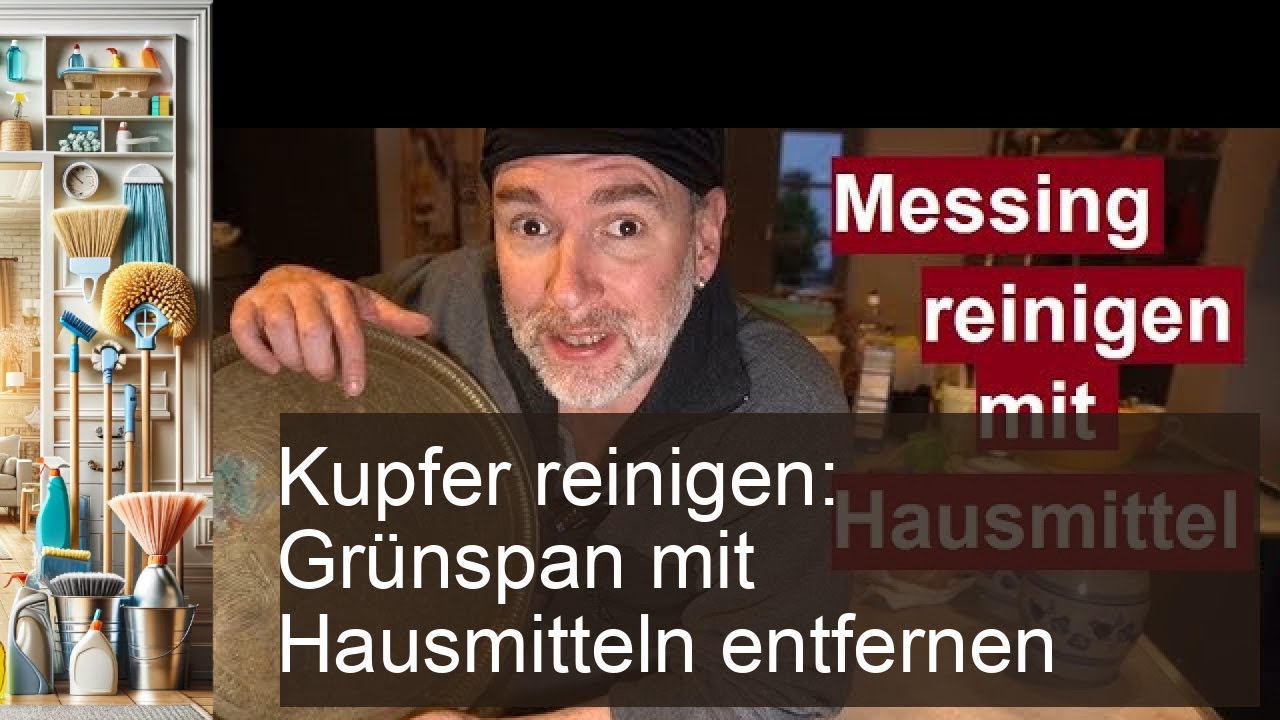 Grunspan Entfernen Hausmittel