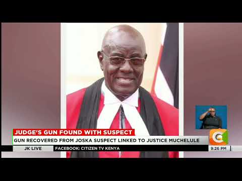 Judge Muchelule's pistol linked to slain robbery suspect