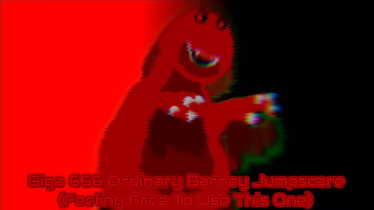 Giga Ordinary 666 Barney Jumpscare (Feeling Free To Use This One) - YouTube