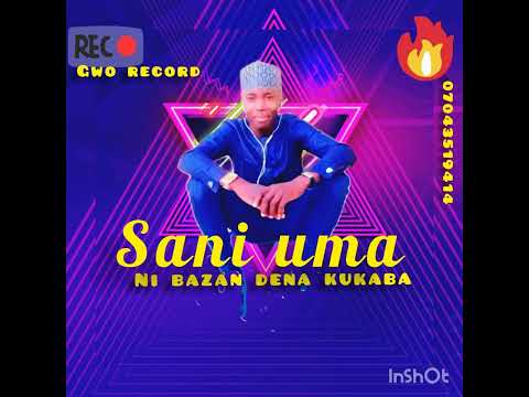sani umar ft inusa umar bazan dena kukaba