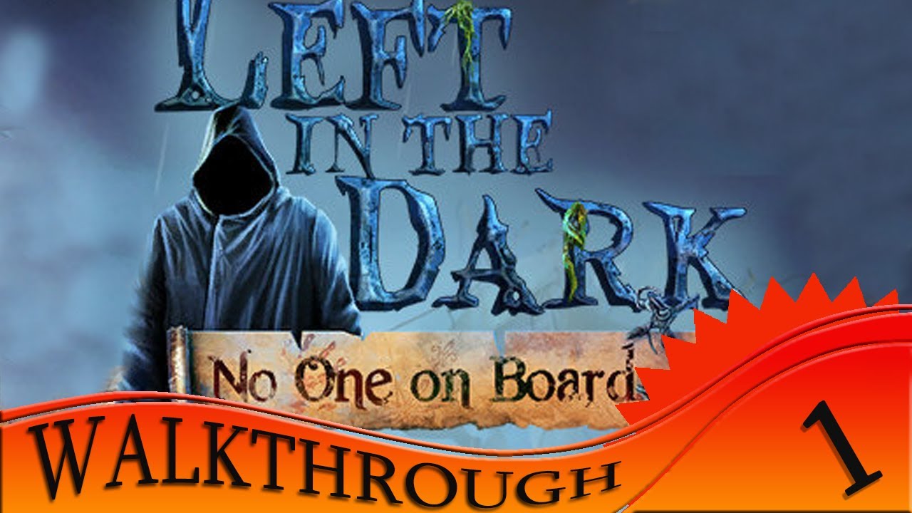 Left in the Dark: No One on Board - Walkthrough #1 | Begining - YouTube