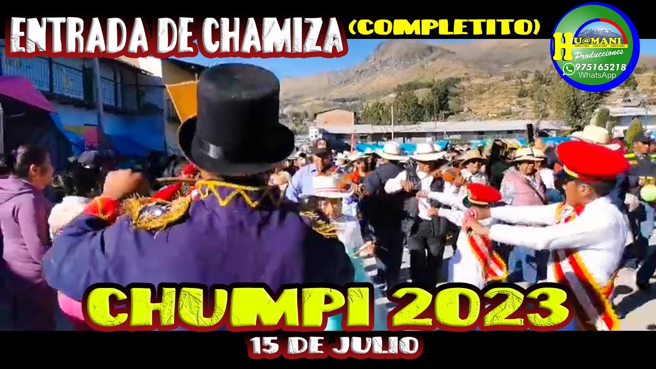 ENTRADA DE CHAMIZA 2023 /CHUMPI EN HONOR A LA VIRGEN DEL CARMEN BAILE ...