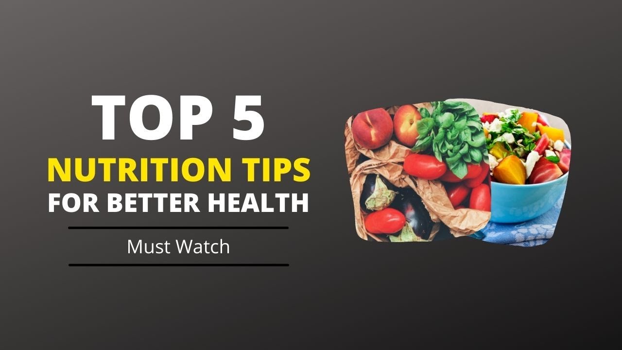 Five Nutrition Tips For Better Health | Nutrition Tips For Healthy ...