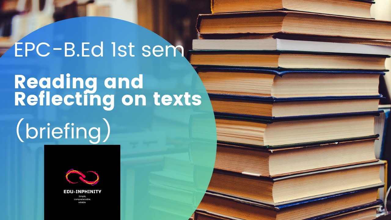 EPC- reading and reflecting on texts (briefing) | B.Ed Curriculum ...