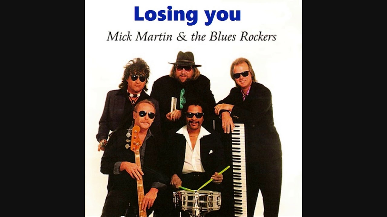 Mick Martin and The Blues Rockers ~ "Losing You " ! - YouTube