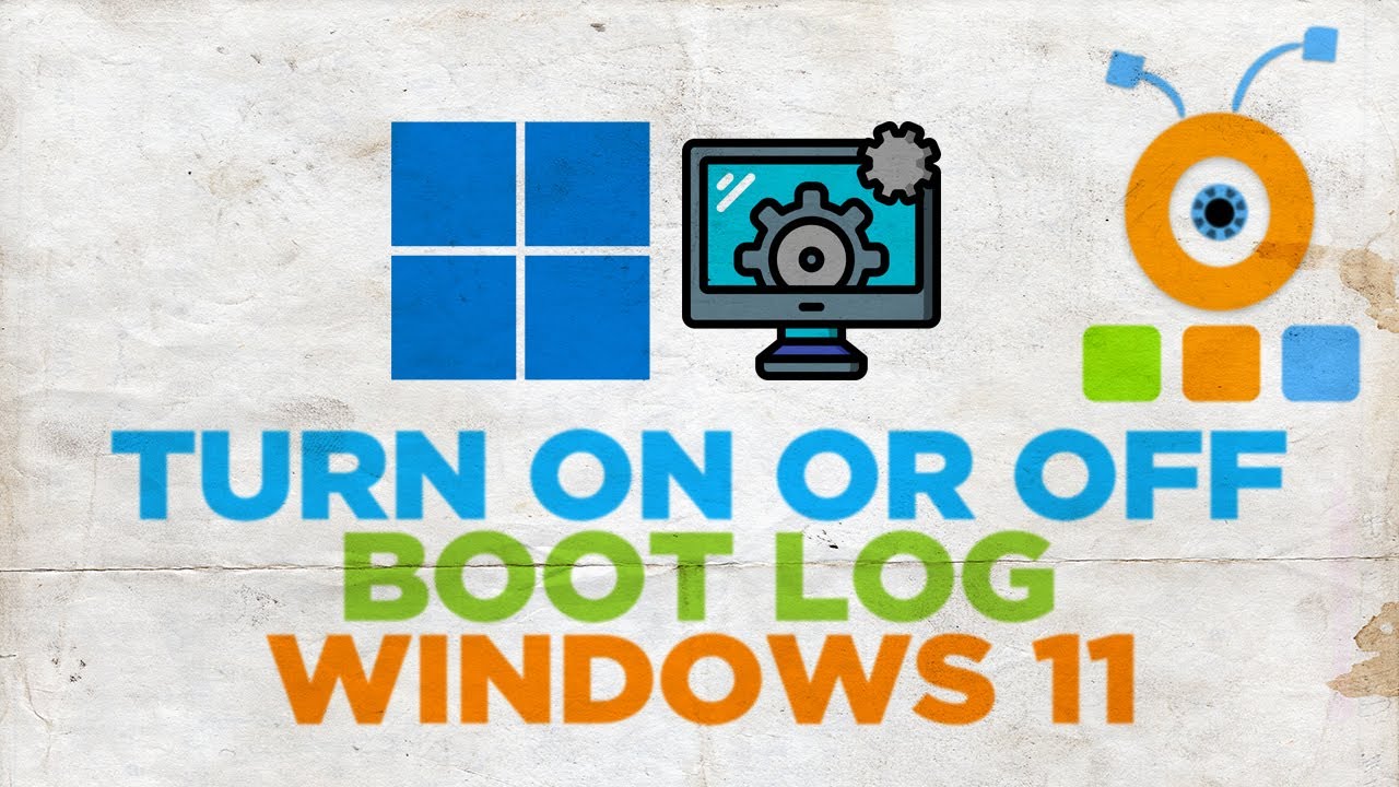 How to Enable or Disable Boot Log in Windows 11 - YouTube