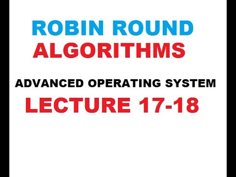 Round Robin Algorithms - Advanced Operating Systems - Lecture 17 18 ...