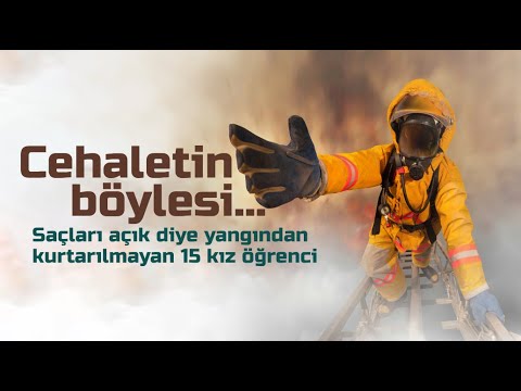Saçları açık diye ölüme terk edilen 15 kızın hikayesi