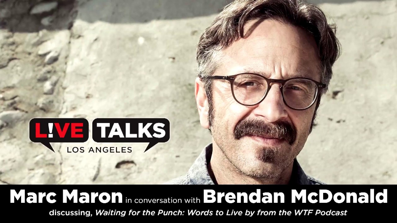 Marc Maron in conversation with Brendan McDonald at Live Talks Los ...