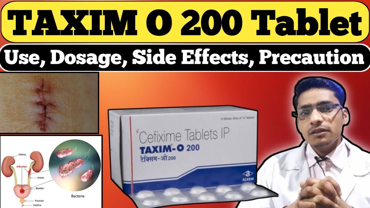 Taxim o 200 Benefits|| Dosage|| Side Efectts|| Composition|| And Full ...
