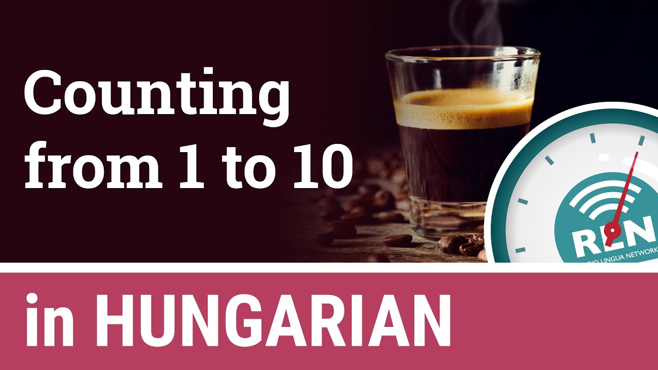 How to count from 1 to 10 in Hungarian - One Minute Hungarian Lesson 8 ...