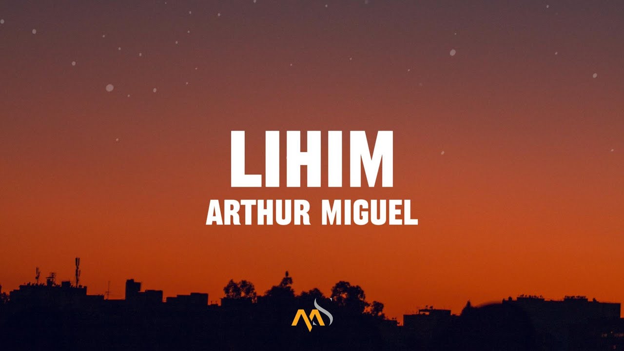 LIHIM - ARTHUR MIGUEL (LYRICS VIDEO) - YouTube