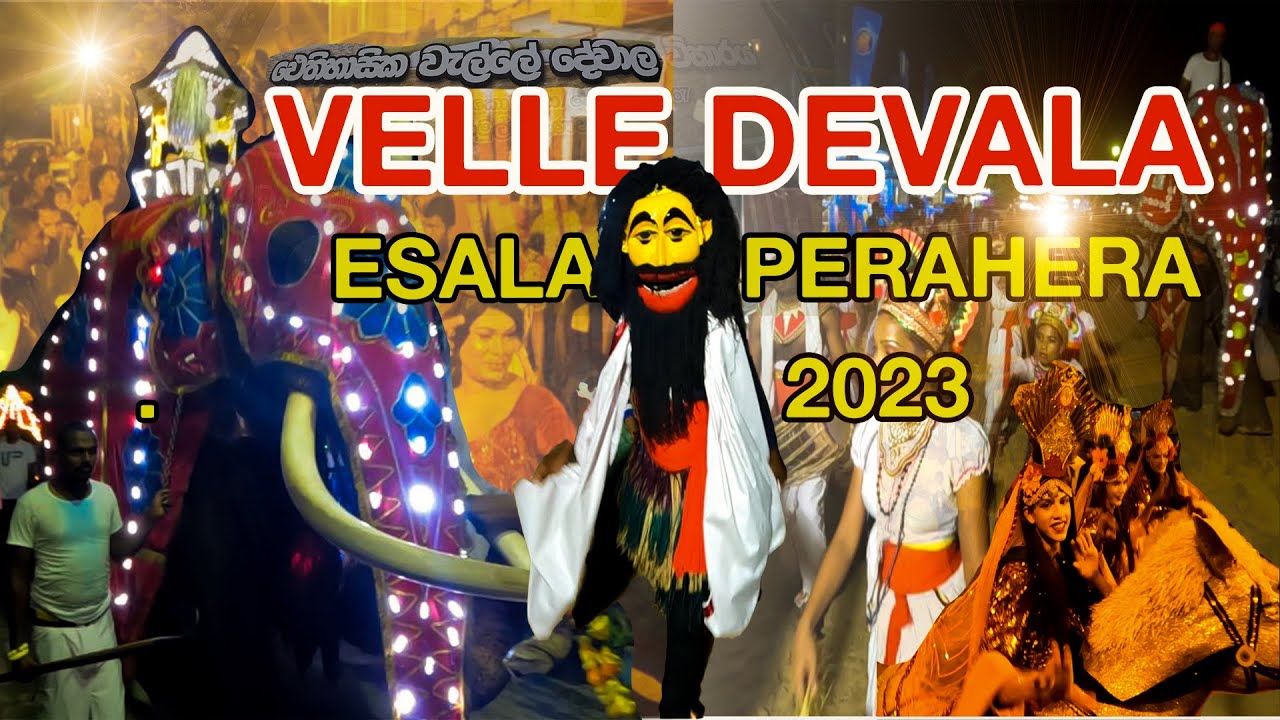 VELLE DEVALA PERAHERA 2023 | උනවටුන දෙවොල් දේවාලය වැල්ලේ දේවාල පෙරහර ...