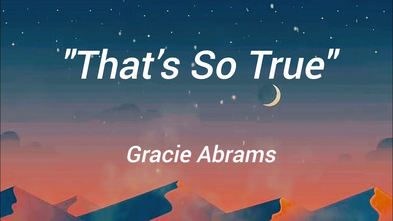 Gracie Abrams - That's so true (Lyrics) - YouTube