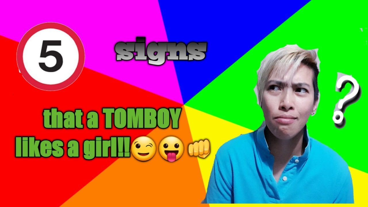 5IVE SIGNS THAT A TOMBOY LIKES A GIRL - YouTube