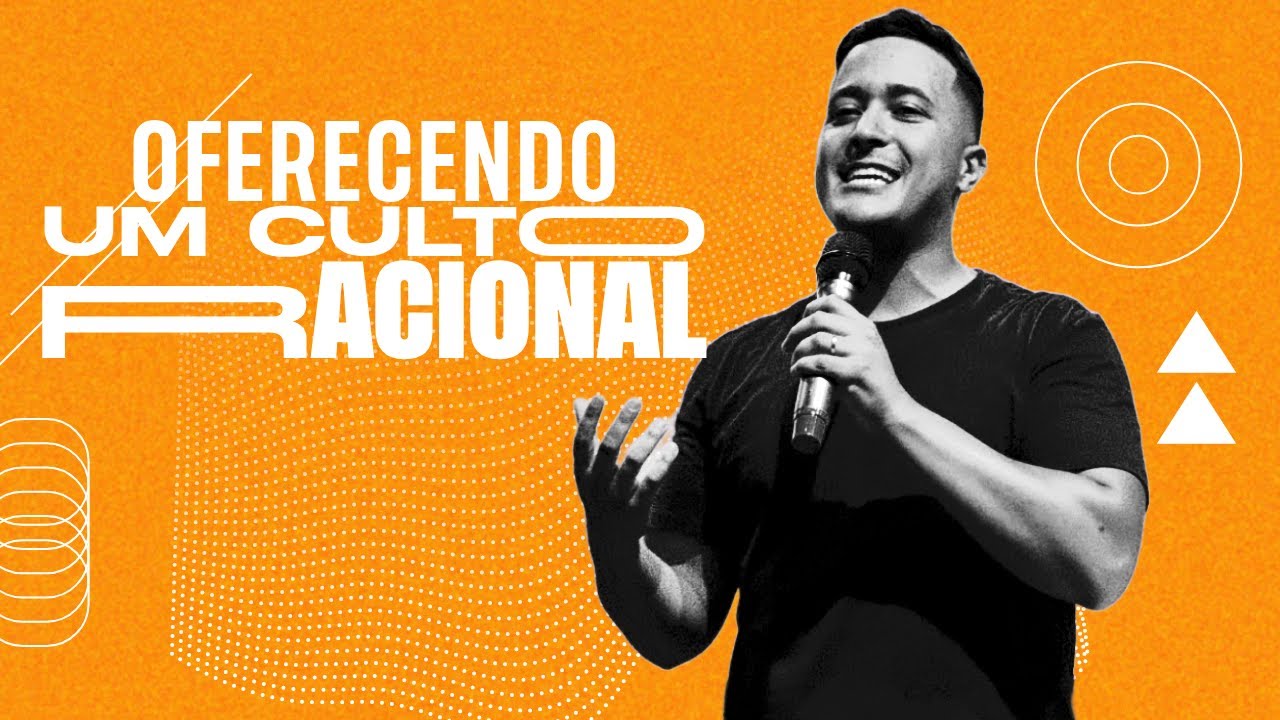 Oferecendo um culto racional | Pb. Tom Alcantara - YouTube