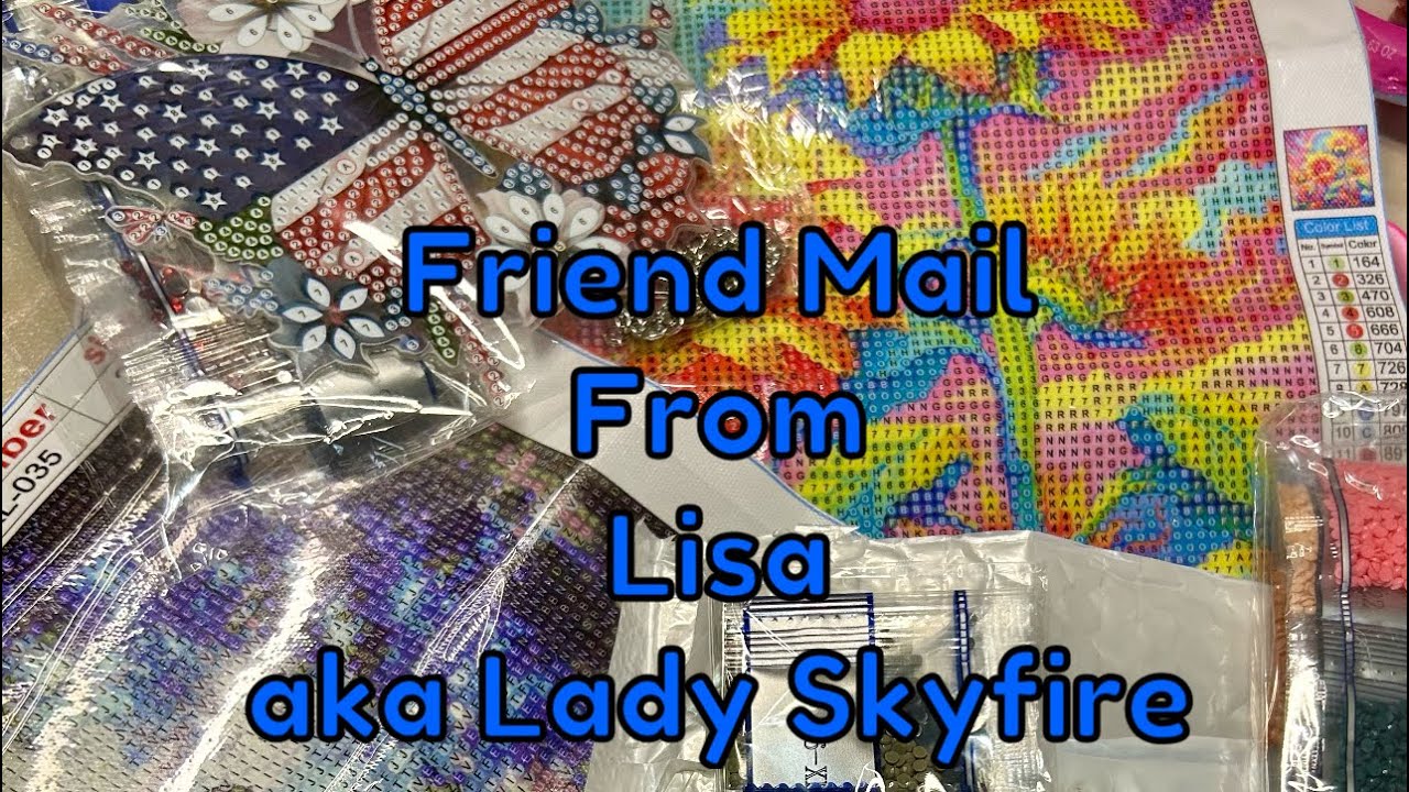 Diamond Painting Friend Mail from Lisa aka Lady Skyfire - YouTube