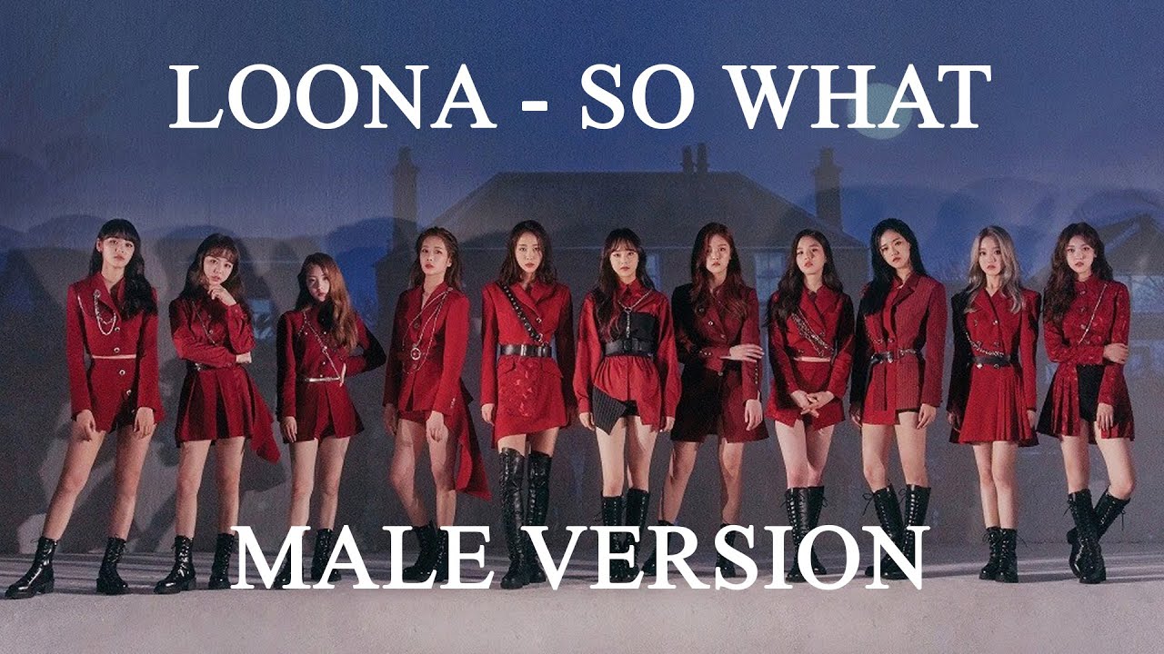 MALE VERSION | LOONA - So What - YouTube