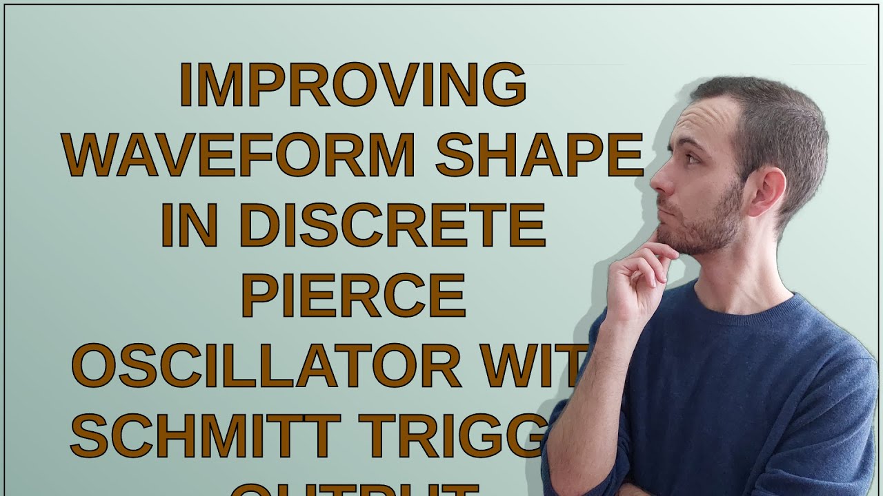 Electronics: Improving waveform shape in discrete Pierce oscillator ...
