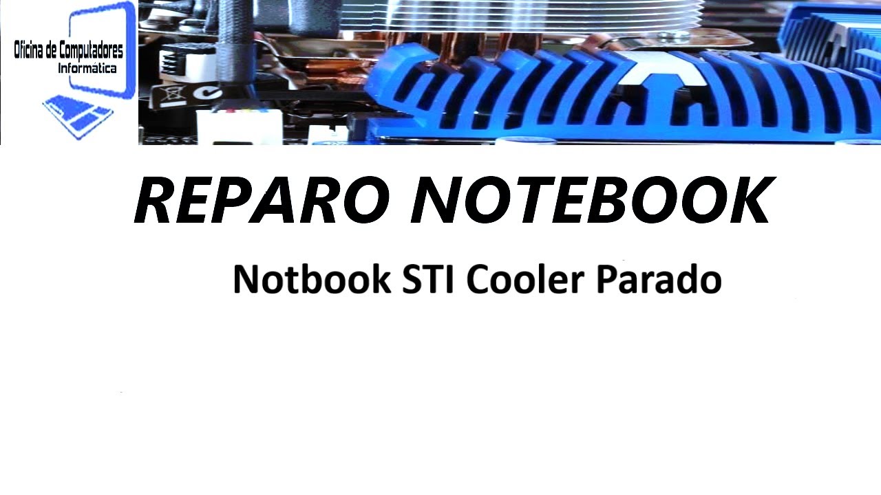NOTEBOOK STI COOLER PARADO... - YouTube